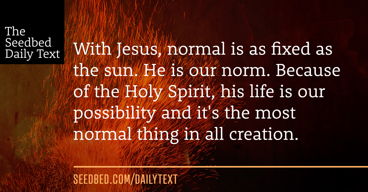 Why Jesus Is the New (Old) Normal - Seedbed